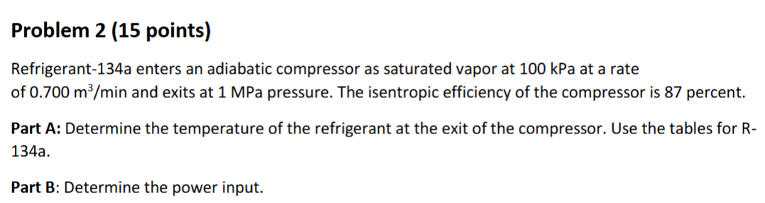 Solved Problem 2 (15 ﻿points) ﻿Refrigerant-134a enters an | Chegg.com