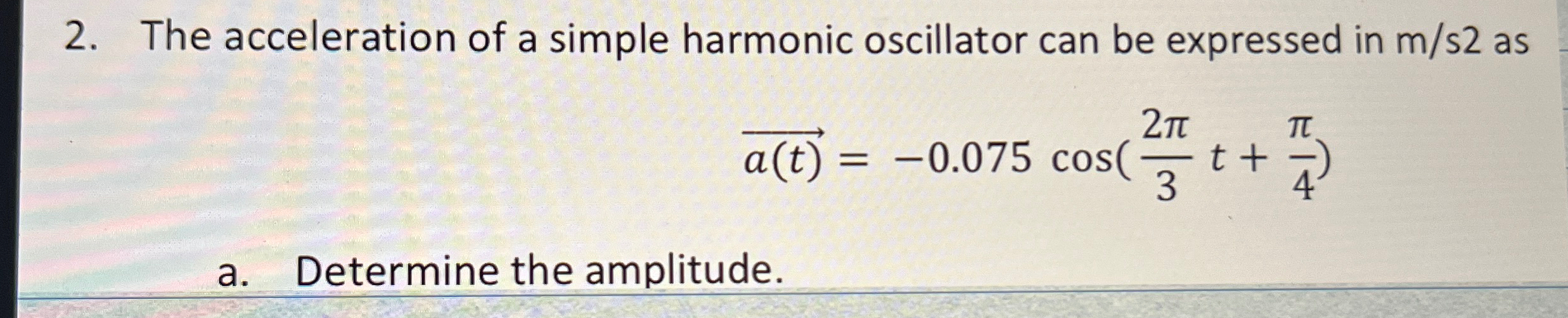 Solved The acceleration of a simple harmonic oscillator can | Chegg.com