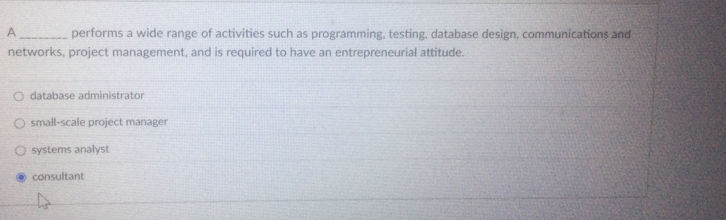 Solved A ﻿performs a wide range of activities such as | Chegg.com