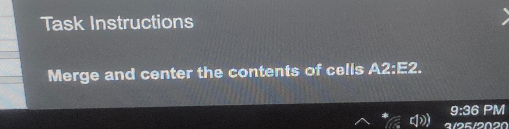 Solved Task InstructionsMerge and center the contents of | Chegg.com