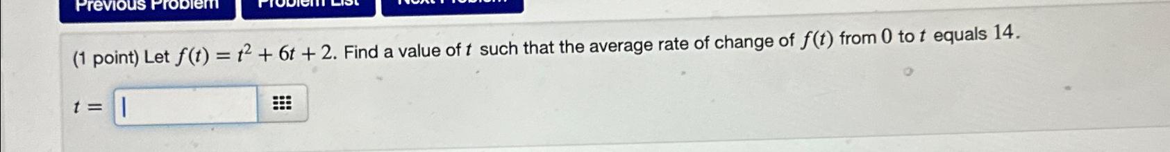 Solved (1 ﻿point) ﻿Let f(t)=t2+6t+2. ﻿Find a value of t | Chegg.com