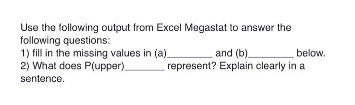 Solved Use the following output from Excel Megastat to | Chegg.com