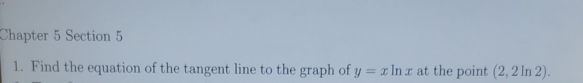 Solved 1. Find the equation of the tangent line to the graph | Chegg.com