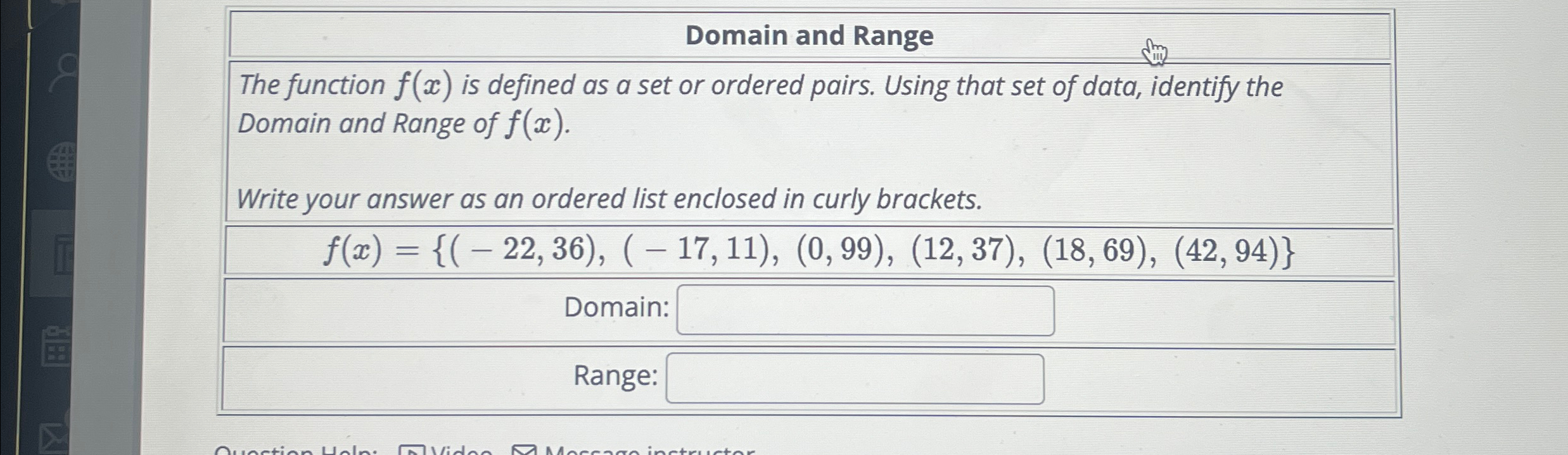Solved Domain and RangeThe function f(x) ﻿is defined as a | Chegg.com