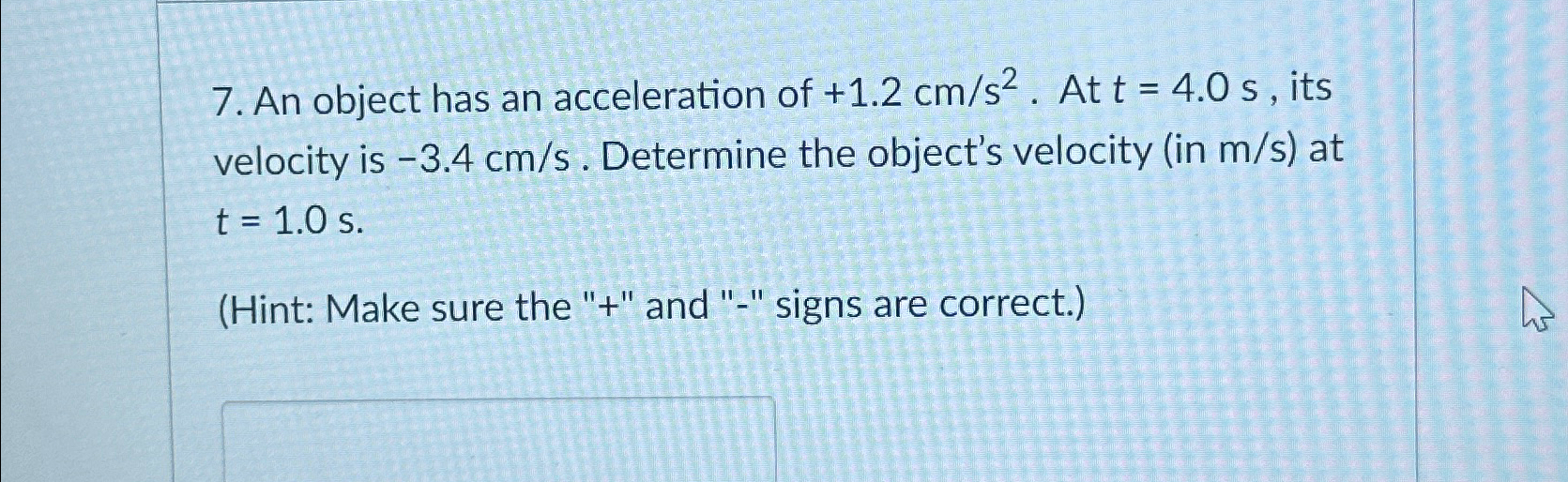 Solved An object has an acceleration of +1.2c(m)/(s^(2)). At | Chegg.com
