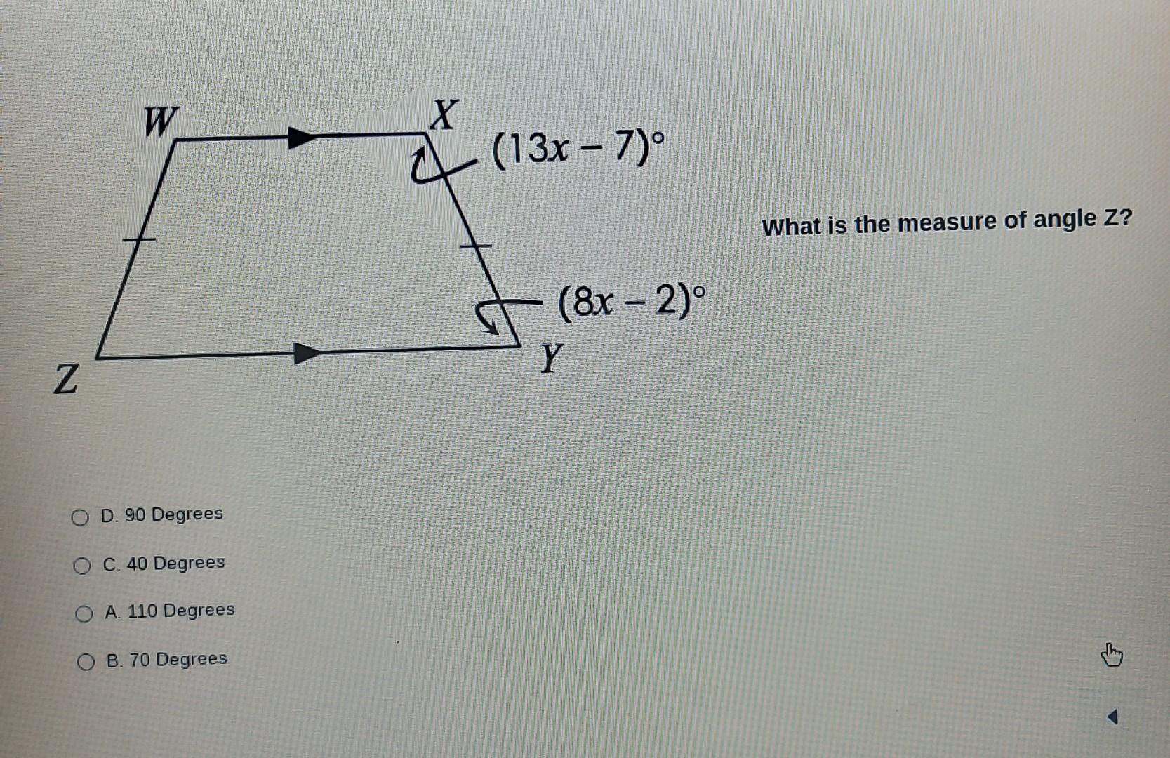 Solved What is the measure of angle Z ? D. 90 Degrees C. 40 | Chegg.com