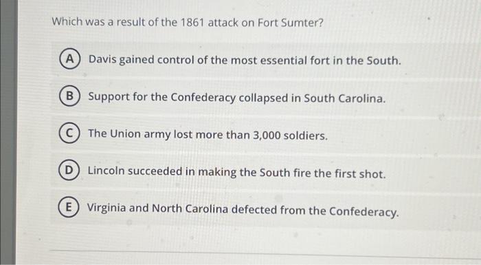 Which was a result of the 1861 attack on Fort Sumter? | Chegg.com