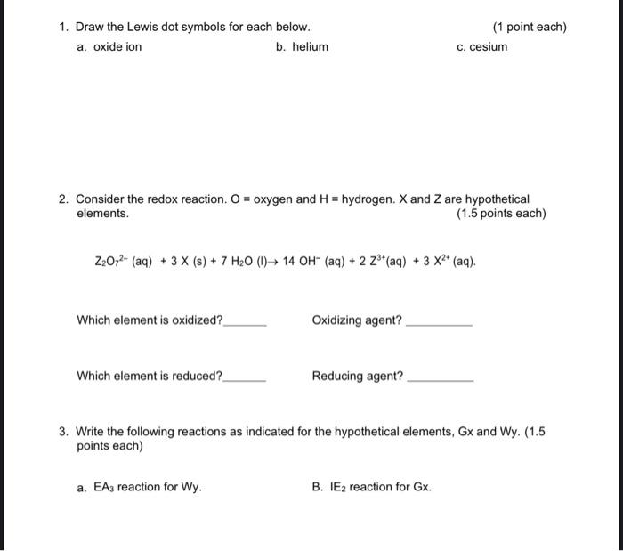 Solved 1. Draw the Lewis dot symbols for each below. a. | Chegg.com