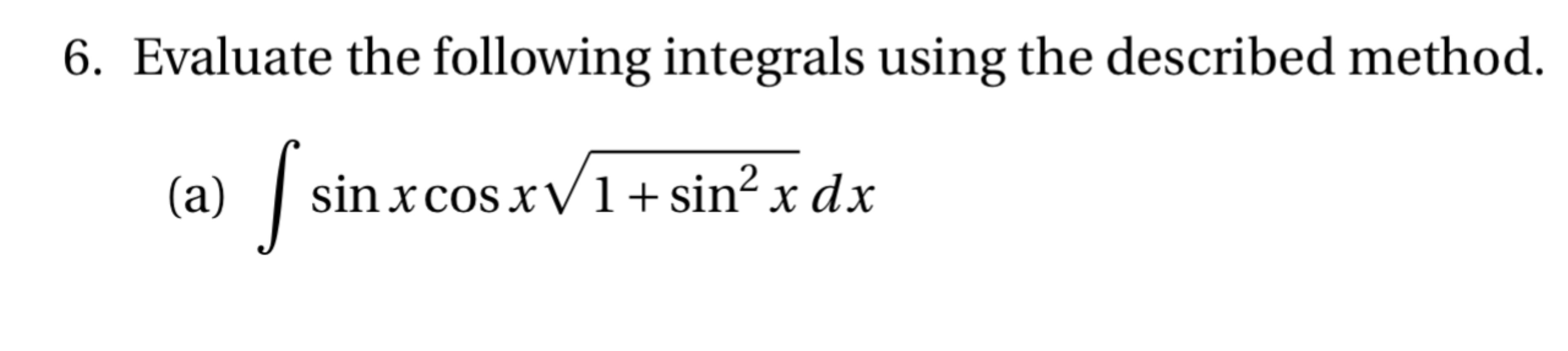 Solved Evaluate the following integrals using the described | Chegg.com