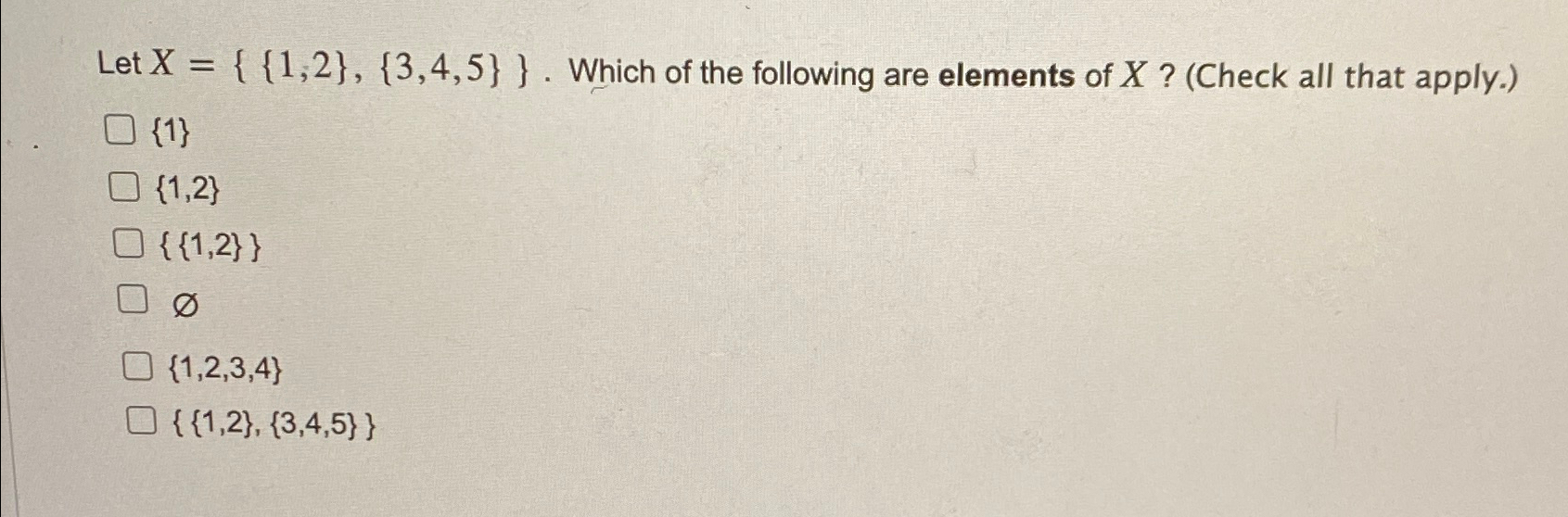 Solved Let x={{1,2},{3,4,5}}. Which of the following are | Chegg.com Solved Let x={{1,2},{3,4,5}}. Which of the following are | Chegg.com