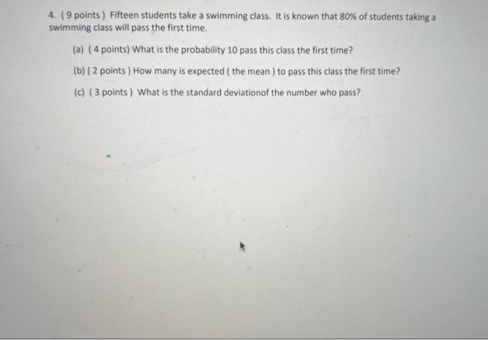 Solved 4. (9 points) Fifteen students take a swimming class. | Chegg.com