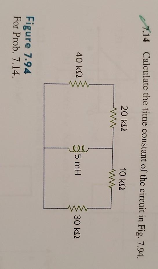 Solved 7.14 Calculate the time constant of the circuit in | Chegg.com