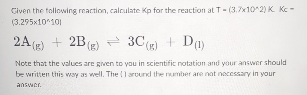 Solved Given the following reaction, calculate Kp for the | Chegg.com