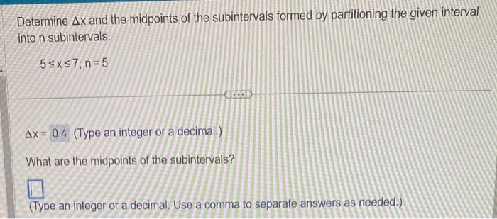 Solved Determine Δx and the midpoints of the subintervals | Chegg.com
