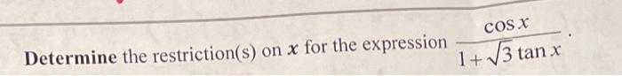 Solved COS X Determine the restriction(s) on x for the | Chegg.com