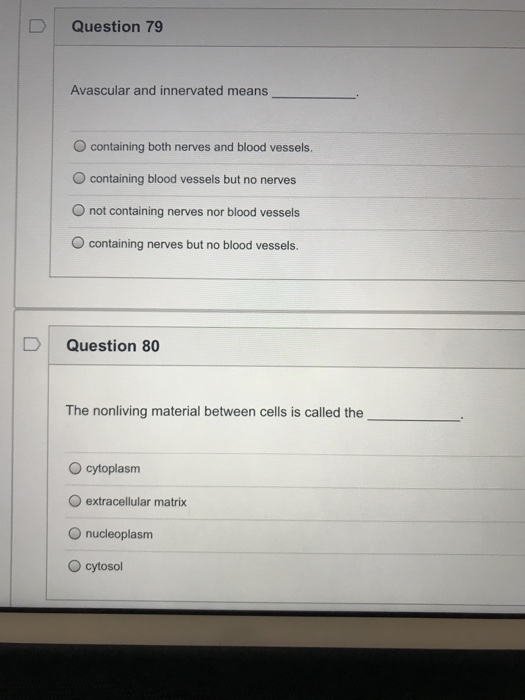 Solved Question 79 Avascular and innervated means containing | Chegg.com