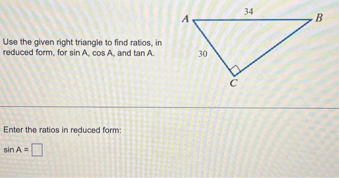 Solved Use the given right triangle to find ratios, in | Chegg.com