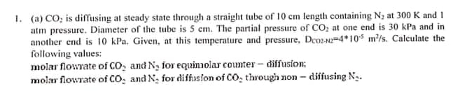 Solved (a) CO2 ﻿is diffusing at steady state through a | Chegg.com
