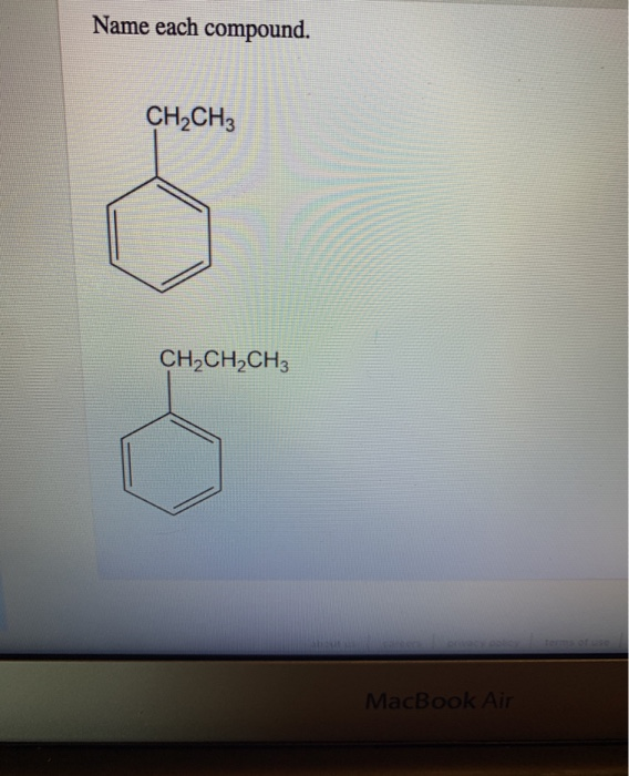 Solved Name each compound. CH2CH3 CH2CH2CH3 MacBook Air | Chegg.com