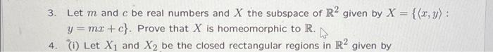 Solved 3. Let m and c be real numbers and X the subspace of | Chegg.com