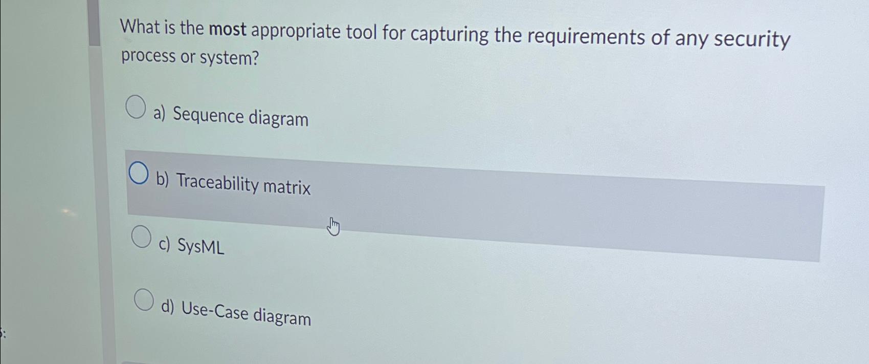 Solved What is the most appropriate tool for capturing the | Chegg.com