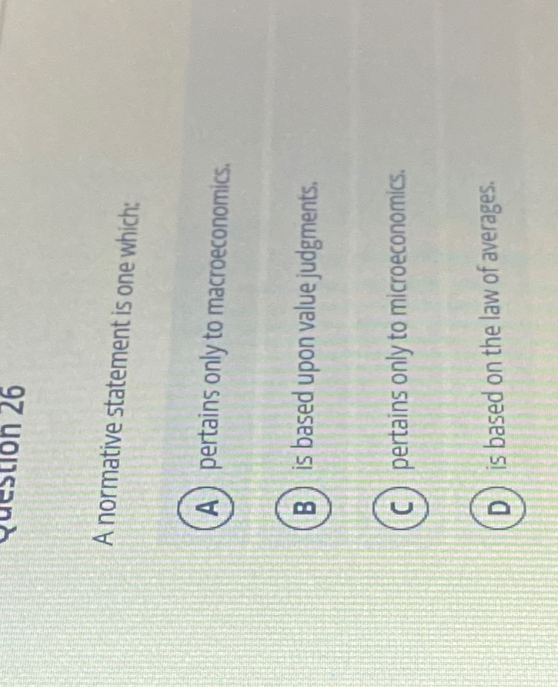 Solved A normative statement is one which:pertains only to | Chegg.com