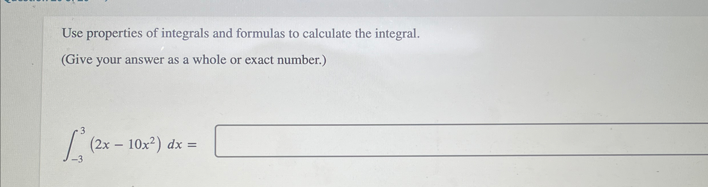 Solved Use properties of integrals and formulas to calculate | Chegg.com