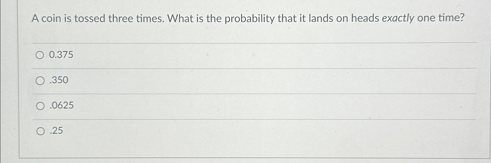 Solved A coin is tossed three times. What is the probability | Chegg.com