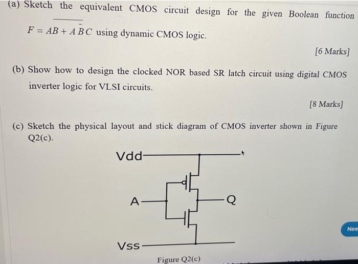Solved (a) Sketch the equivalent CMOS circuit design for the | Chegg.com