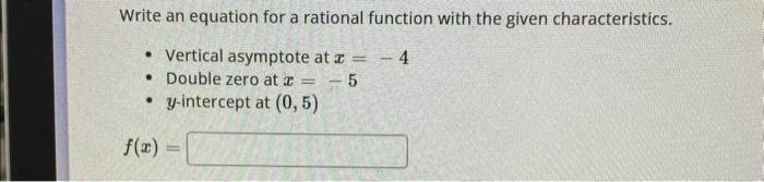 Solved Write an equation for a rational function with the | Chegg.com
