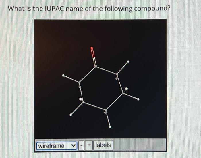 Solved What is the IUPAC name of the following compound? | Chegg.com