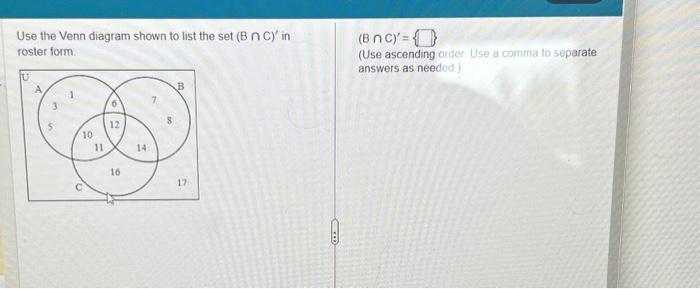 Solved Use the Venn diagram shown to list the set (B∩C)′ in | Chegg.com