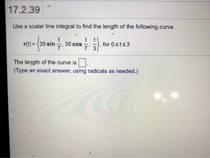Solved 17.2.39 Use a scalar line integral to find the length | Chegg.com