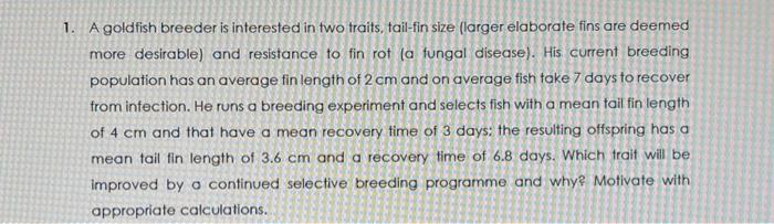 Solved 1. A goldfish breeder is interested in fwo traits, | Chegg.com