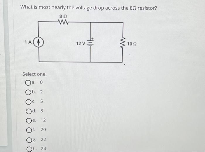 Solved What is most nearly the voltage drop across the 8Ω | Chegg.com