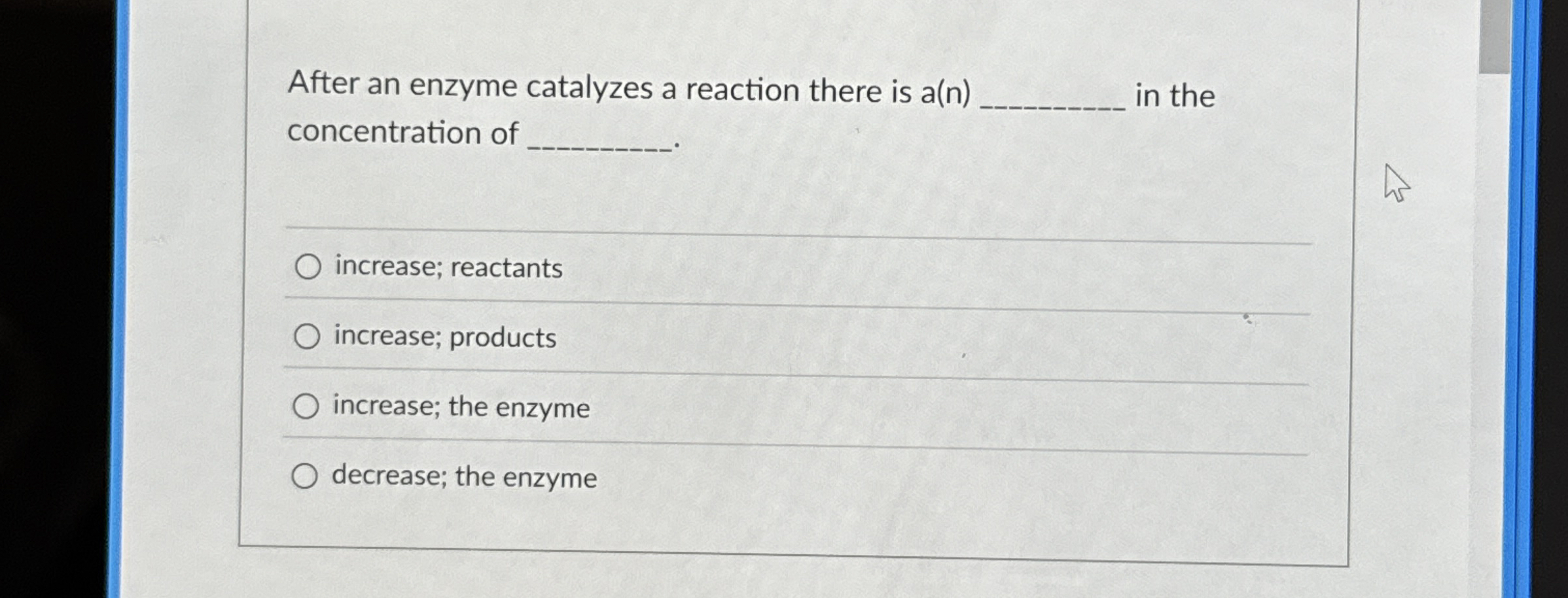 Solved After an enzyme catalyzes a reaction there is | Chegg.com