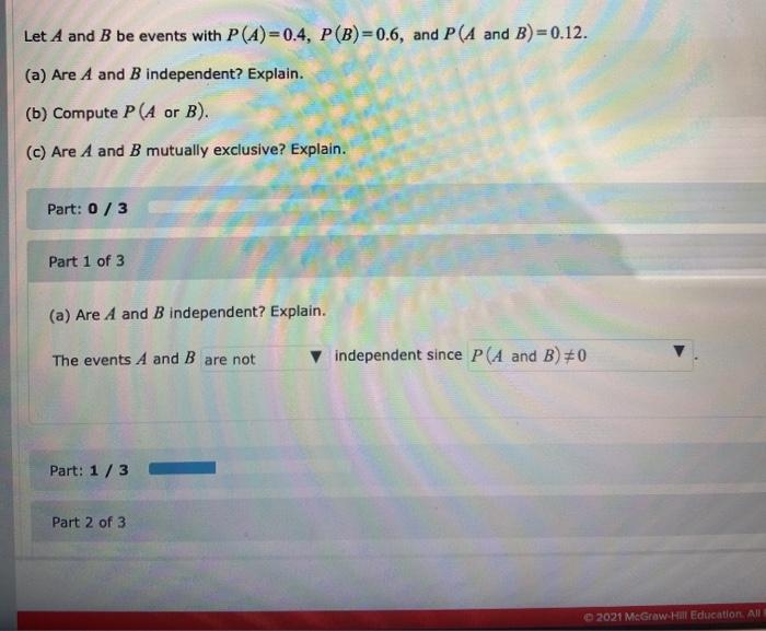 Solved Let A and B be events with P(A)=0.4, P(B)=0.6, and P | Chegg.com