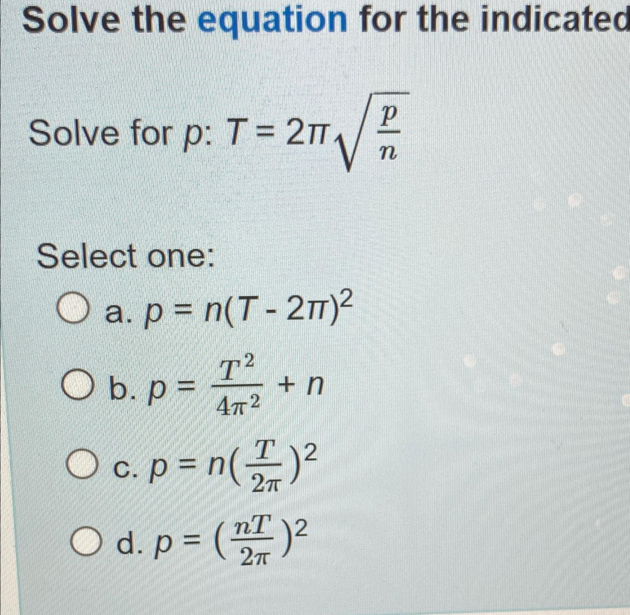 Solved Solve the equation for the indicatedSolve for | Chegg.com