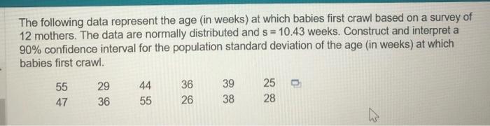 Solved The following data represent the age (in weeks) at | Chegg.com