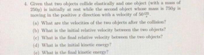 Solved 4. Given that two objects collide elastically and one | Chegg.com