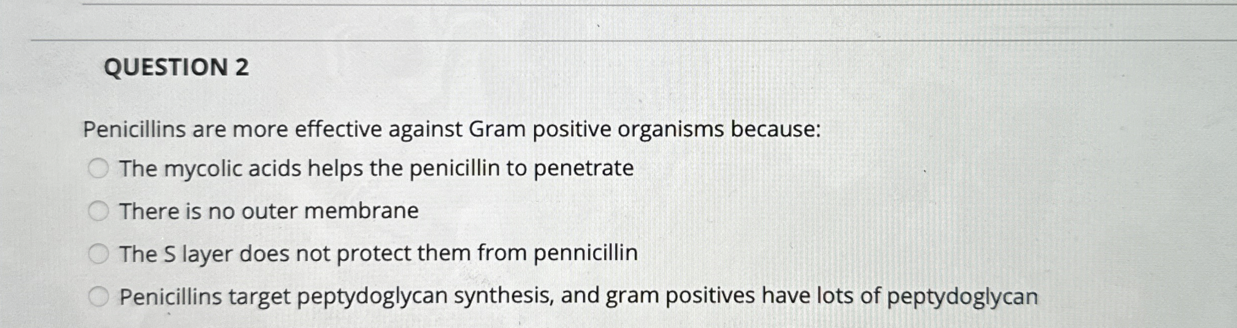 Solved QUESTION 2Penicillins are more effective against Gram | Chegg.com