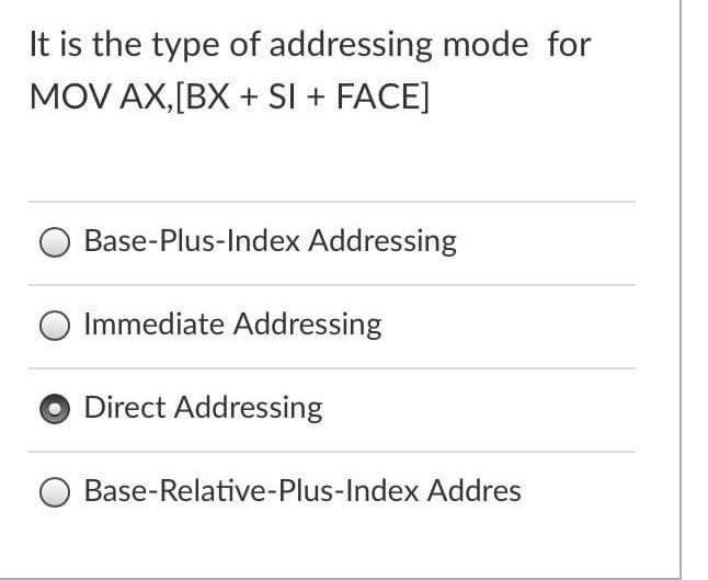 Solved It is the type of addressing mode for MOV AX,[BX + SI | Chegg.com