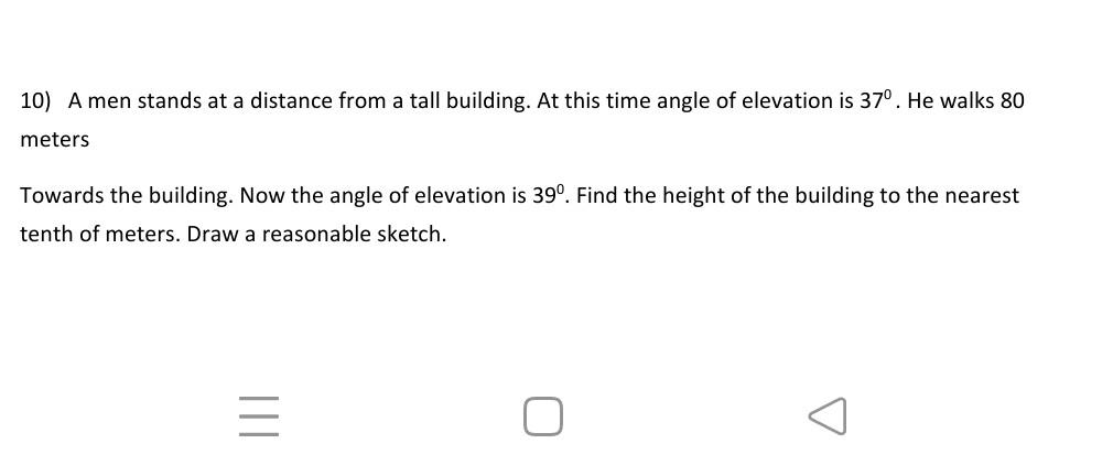 Solved 10) A men stands at a distance from a tall building. | Chegg.com