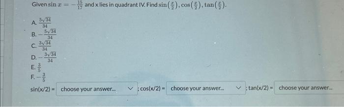 Solved Given sinx=−1715 and x lies in quadrant IV. Find | Chegg.com