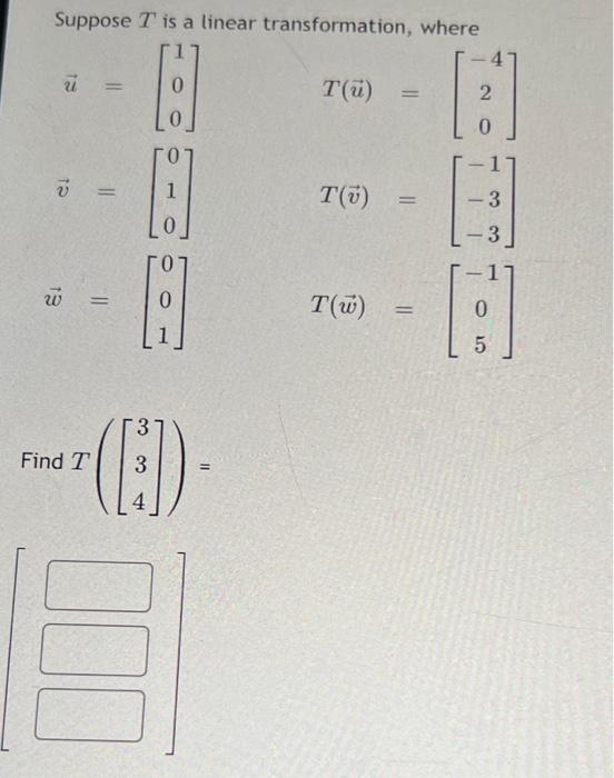 Solved Suppose T is a linear transformation, where | Chegg.com
