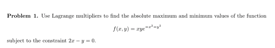 Solved Problem 1. Use Lagrange multipliers to find the | Chegg.com