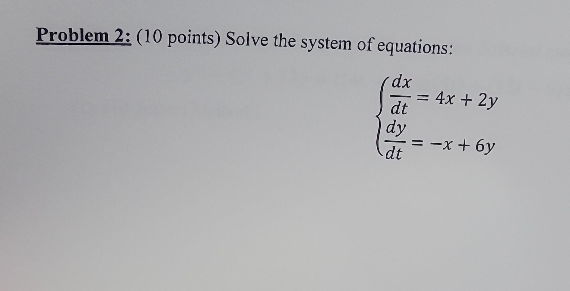 Solved Problem 2: (10 points) Solve the system of equations: | Chegg.com