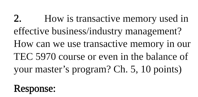 Solved 2. How is transactive memory used in effective | Chegg.com
