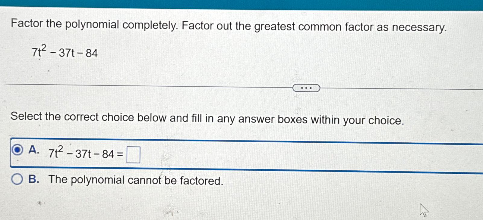 Solved Factor the polynomial completely. Factor out the | Chegg.com