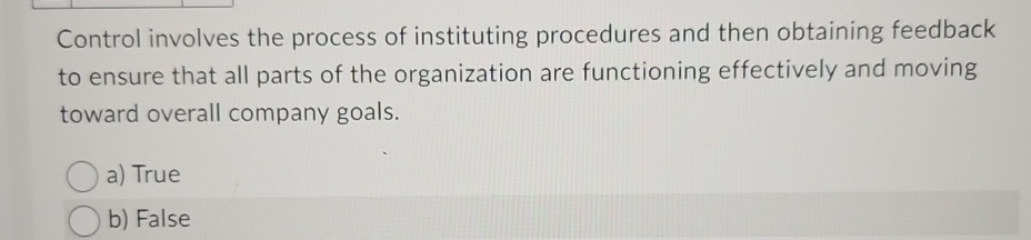 Solved Control involves the process of instituting | Chegg.com